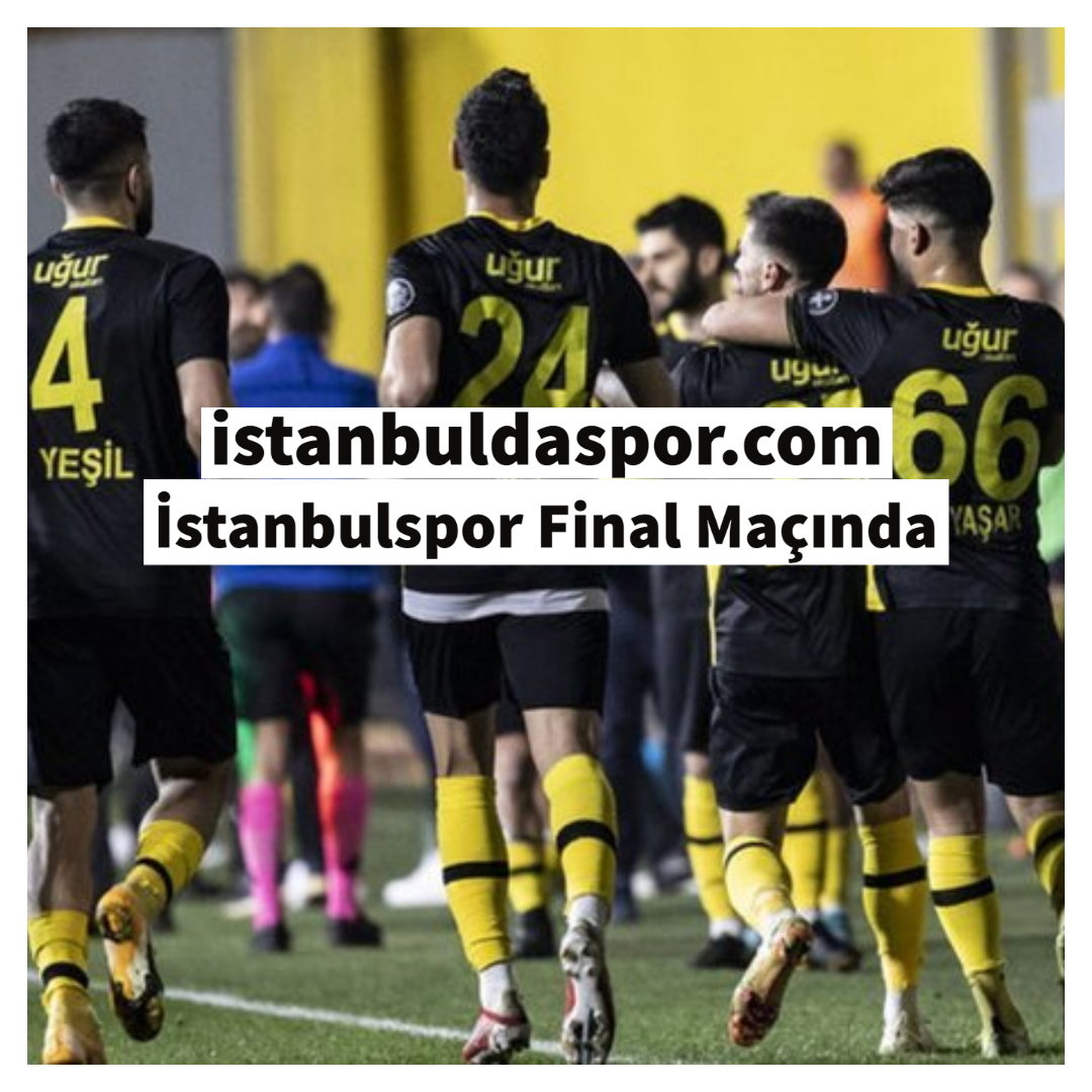 İstanbulspor Final Maçında - İstanbul'da Spor Haberleri